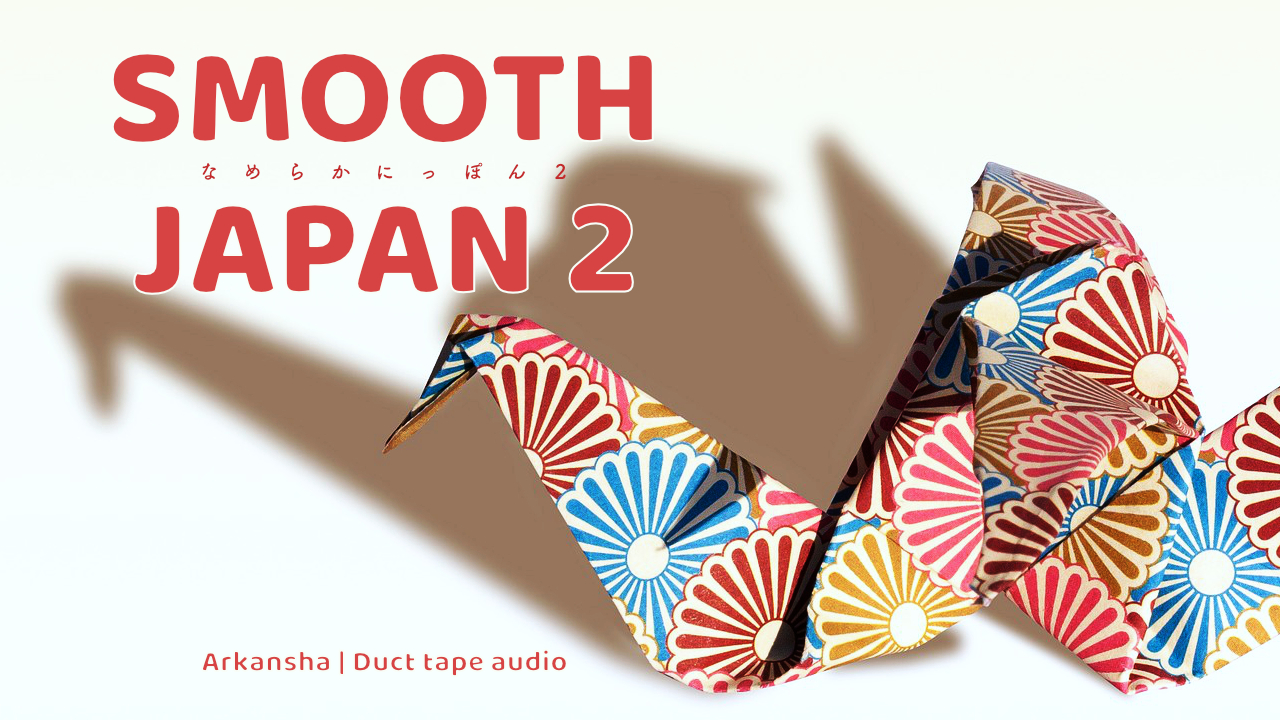 SMOOTH JAPAN 2 - DUCT TAPE AUDIO